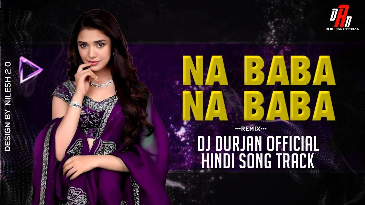 Na baba na baba Hindi song dj Durjan official 90 s sadabahar mix - YouTube
