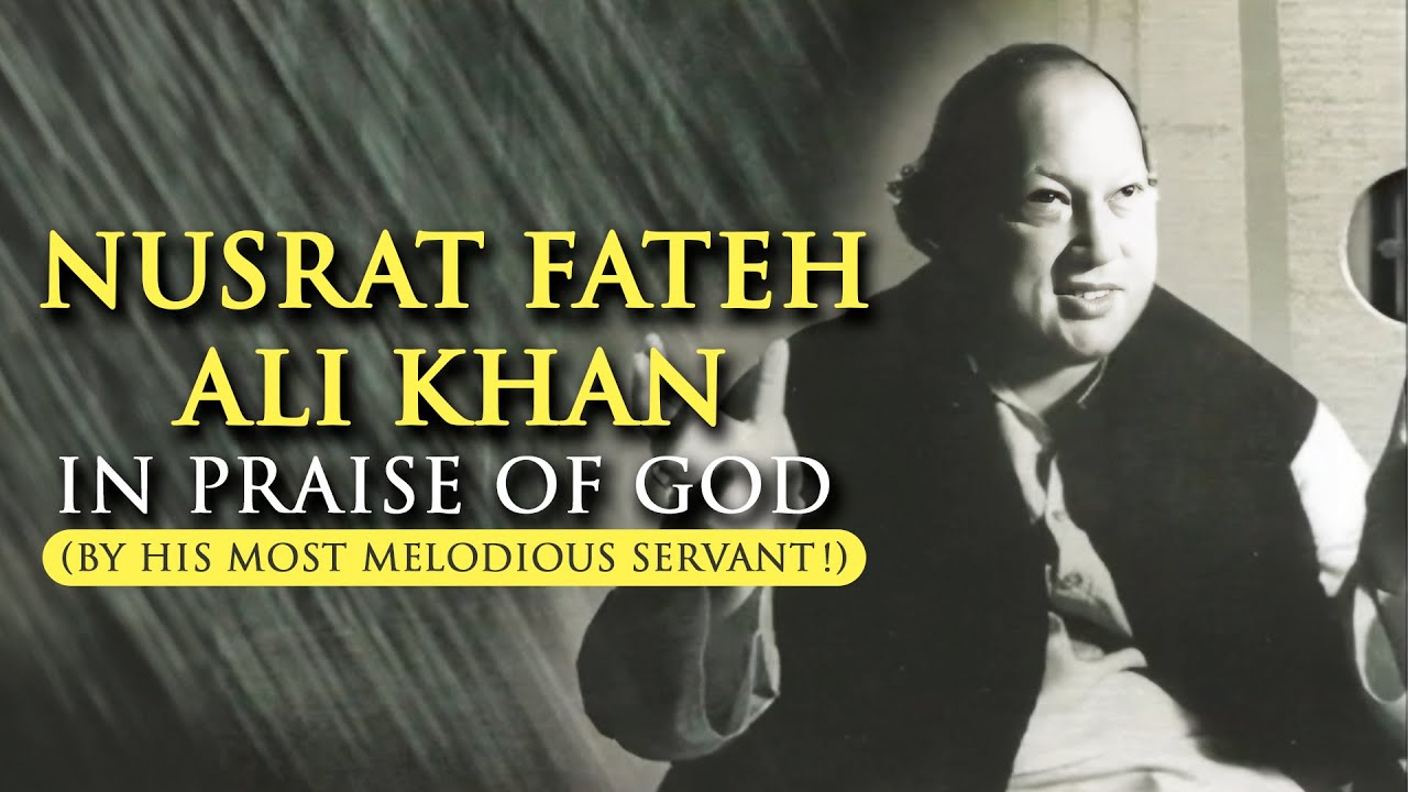 Nusrat Fateh Ali Khan - In Praise Of God | Sufi Qawwali | London - Kufa ...