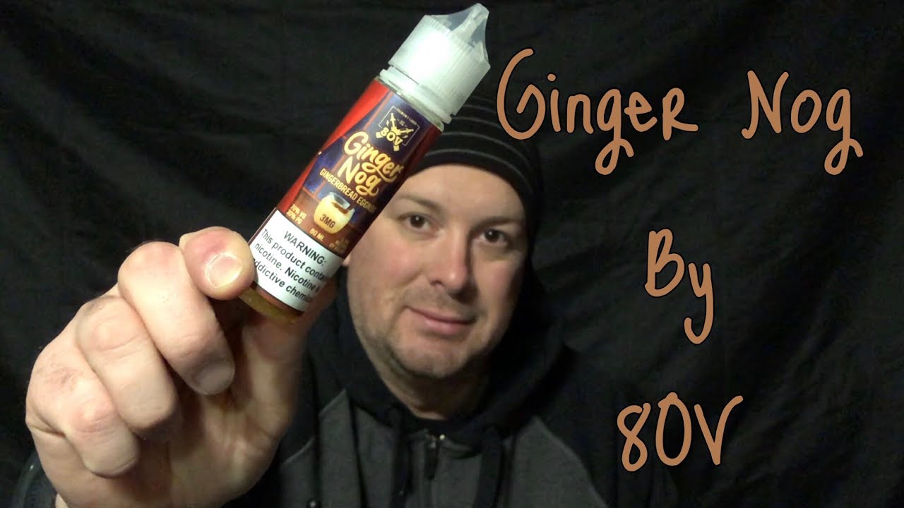 Eliquid Review: Ginger Nog by 80V - YouTube