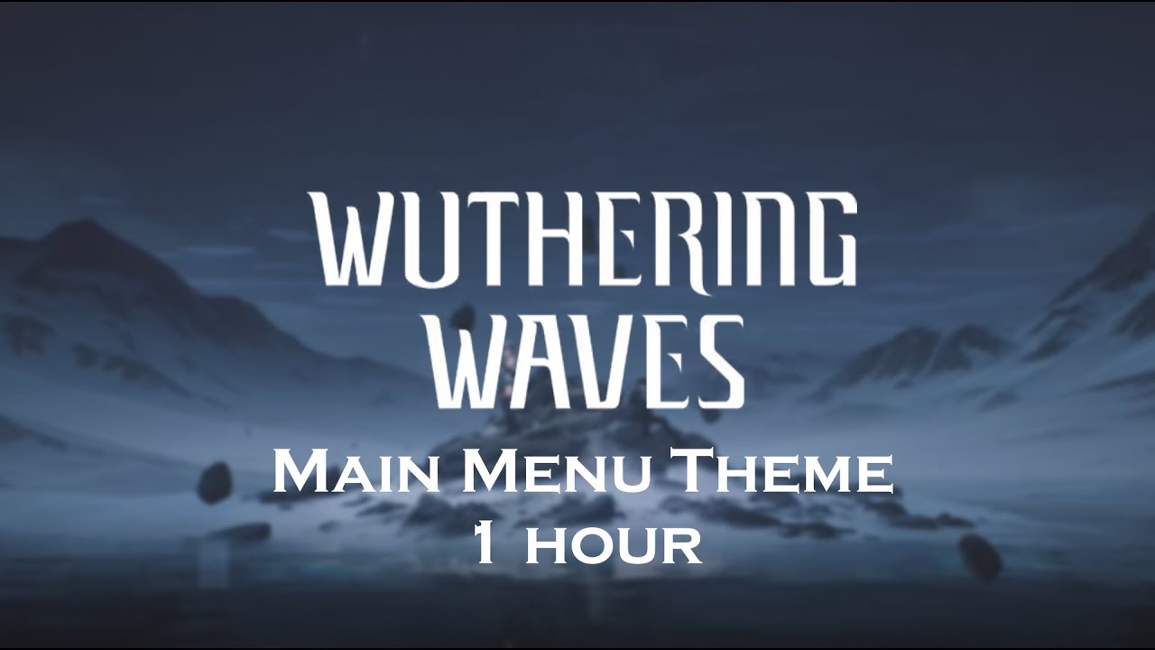 Wuthering Waves OST | Main Menu Theme (1 Hour) - YouTube