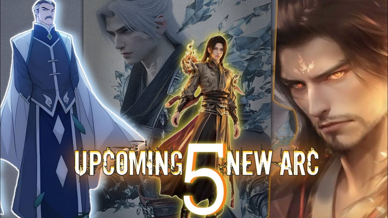 Upcoming 5 New Arc in Battle through the Heaven | Xiao xuan 💀 Gu Yuan💀 ...