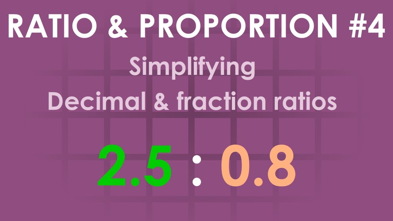 Simplifying Decimal Fraction Ratios Ratio Proportion 4 YouTube