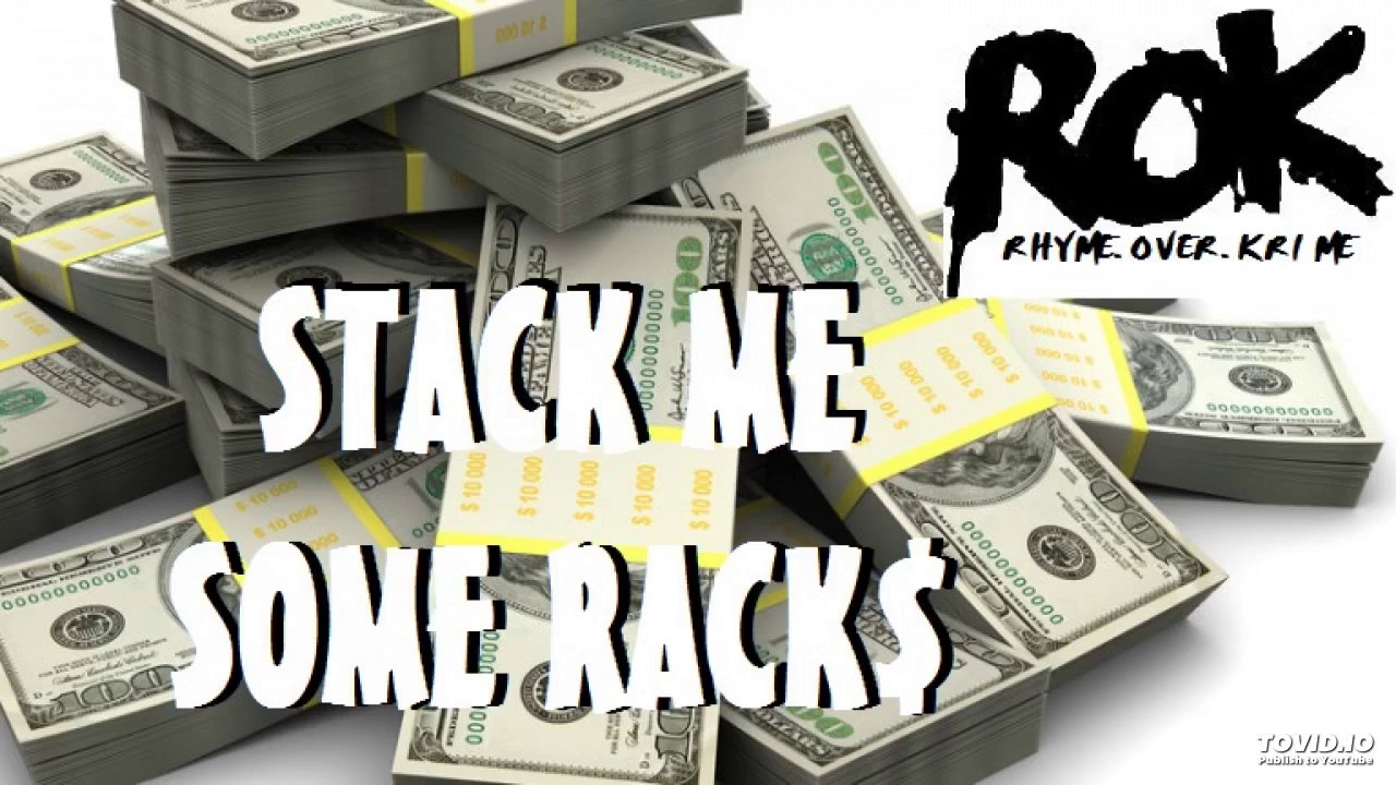Stack Me Some Racks by ROK (Rhyme.Over.Krime) - YouTube