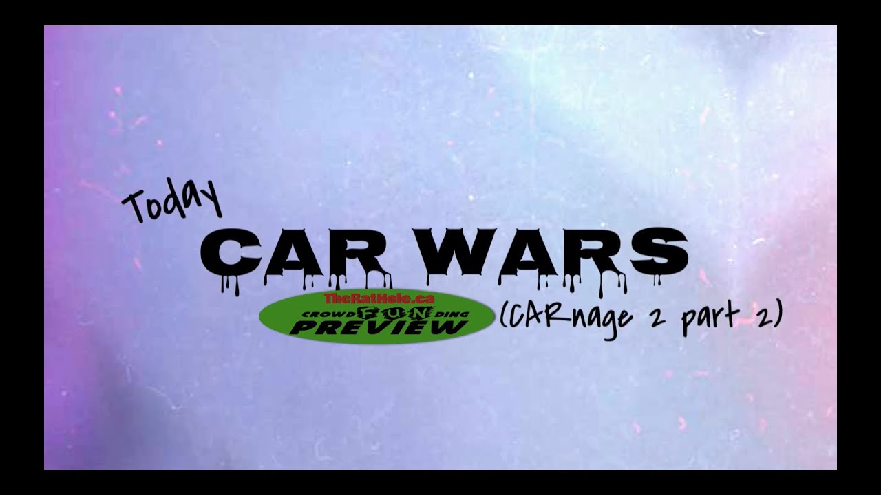 Slinging Paint: Car Wars (CARnage 2 KS Campaign Preview part 2) - YouTube