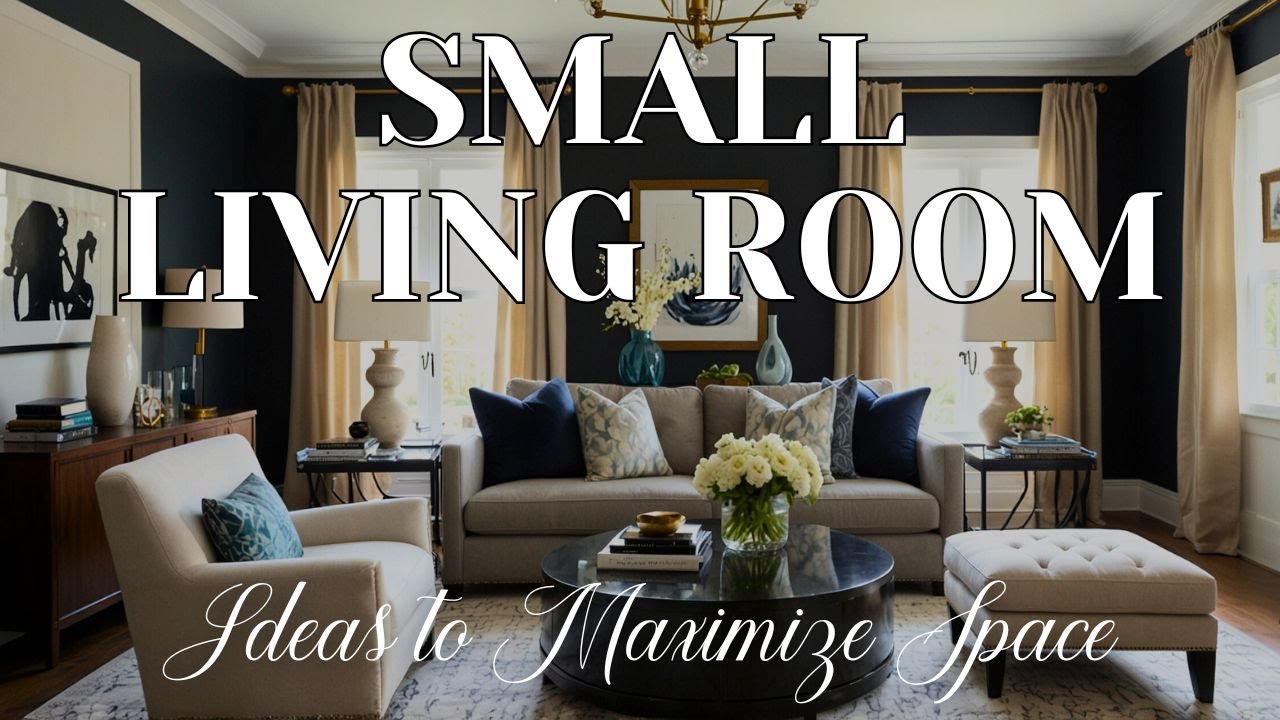 Small Living Room Design Ideas to Maximize Space & Style | Smart ...