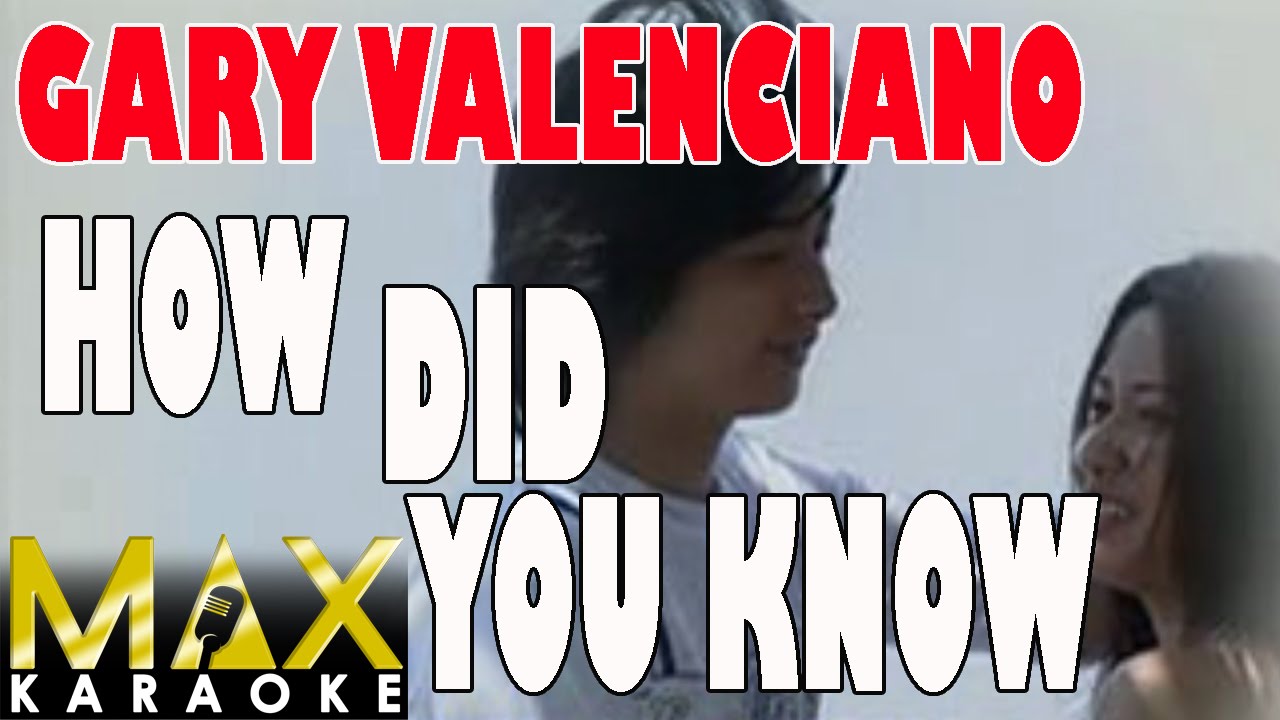 Gary Valenciano - How Did You Know (Karaoke Version) - YouTube