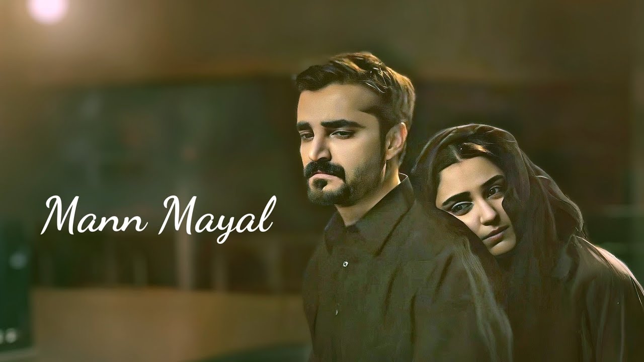 Mann Mayal Ost | Mann Mayal 4k | Hamza Ali Abbasi || Mayal Ali ll Mann ...