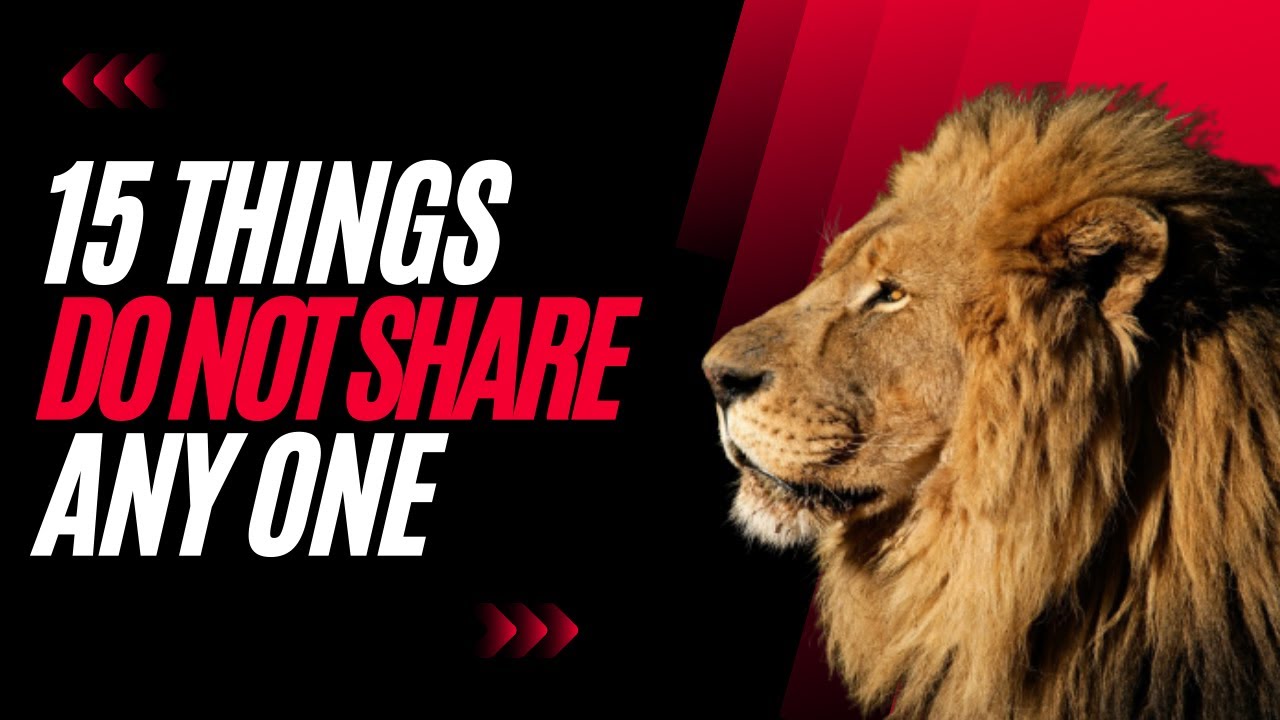 15 Things Never Share With Anyone |Badass Quotes to Ignite Your Courage ...