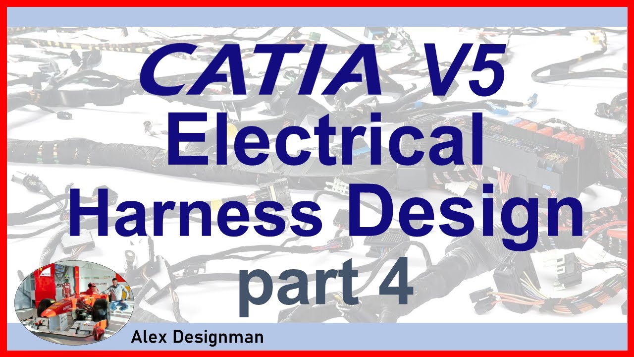 Catia V5 Electrical Harness Design Tutorial | part 4 - YouTube