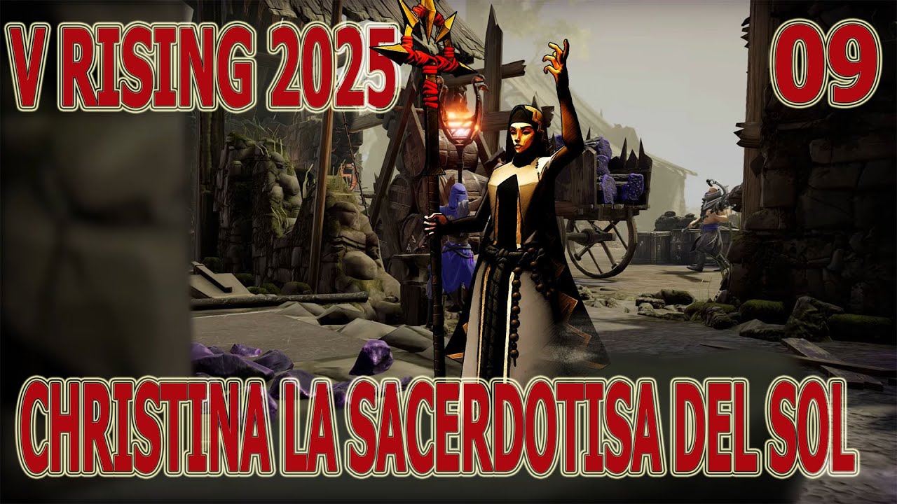 V RISING EN 2025. Cap 09. Christina la Sacerdotisa del Sol - YouTube