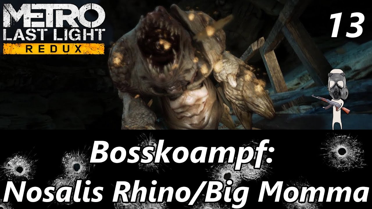Metro Last Light (Redux) #13 + Bosskampf Nosalis Rhino Big Momma - YouTube