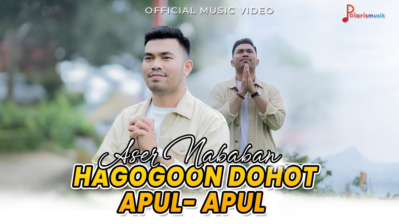 Aser Nababan - Hagogoon Dohot Apul Apul (Official Music Video) - YouTube