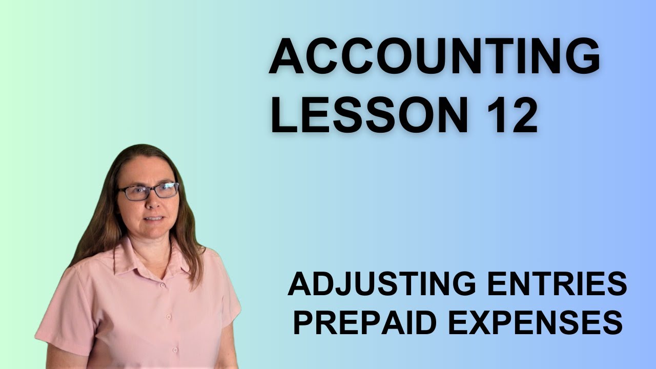 Accounting Lesson 12: Adjusting Entries Prepaid Expense Examples - YouTube