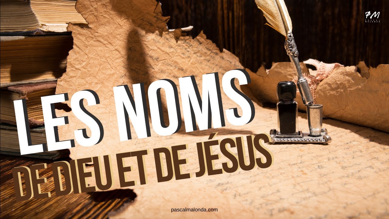 Les noms de Dieu et de Jésus - YouTube