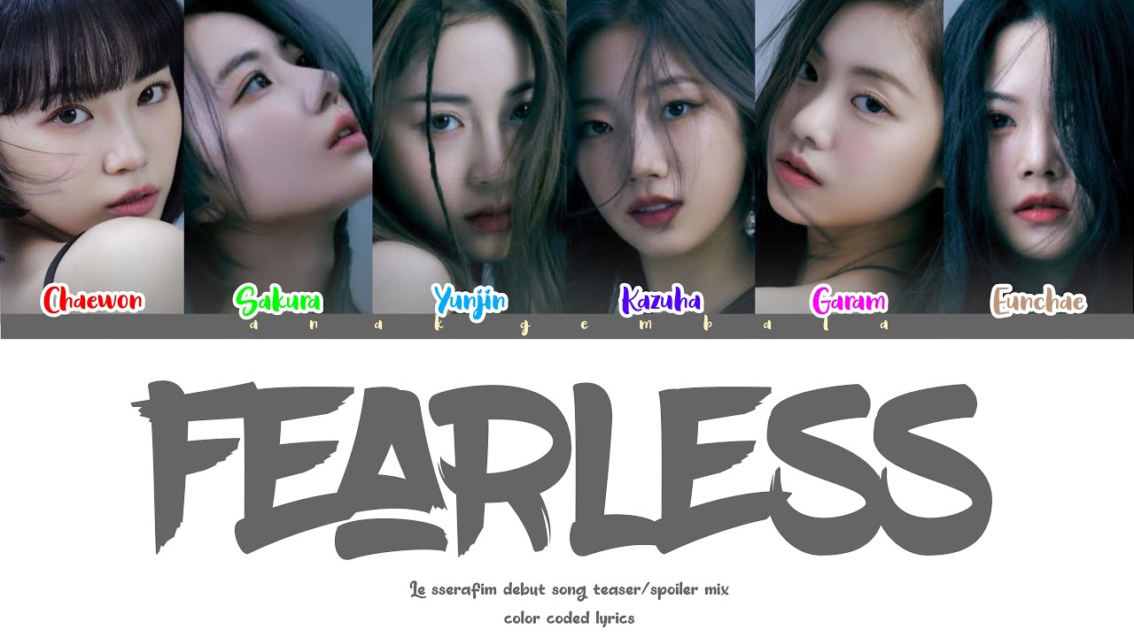 LE SSERAFIM FEARLESS Debut Song Teaser Spoiler Mix Lyrics (르세라핌 FEARLESS) (Color Coded Lyrics ...