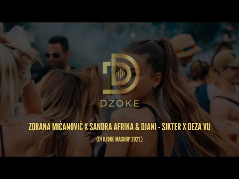 SIKTER X DEZA VU (DJ DZOKE MASHUP 2021.)