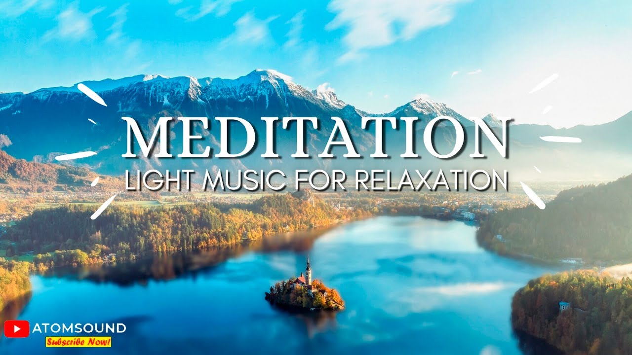 Light Meditation Music for Relaxation | Music for Mindfulness & Mind ...
