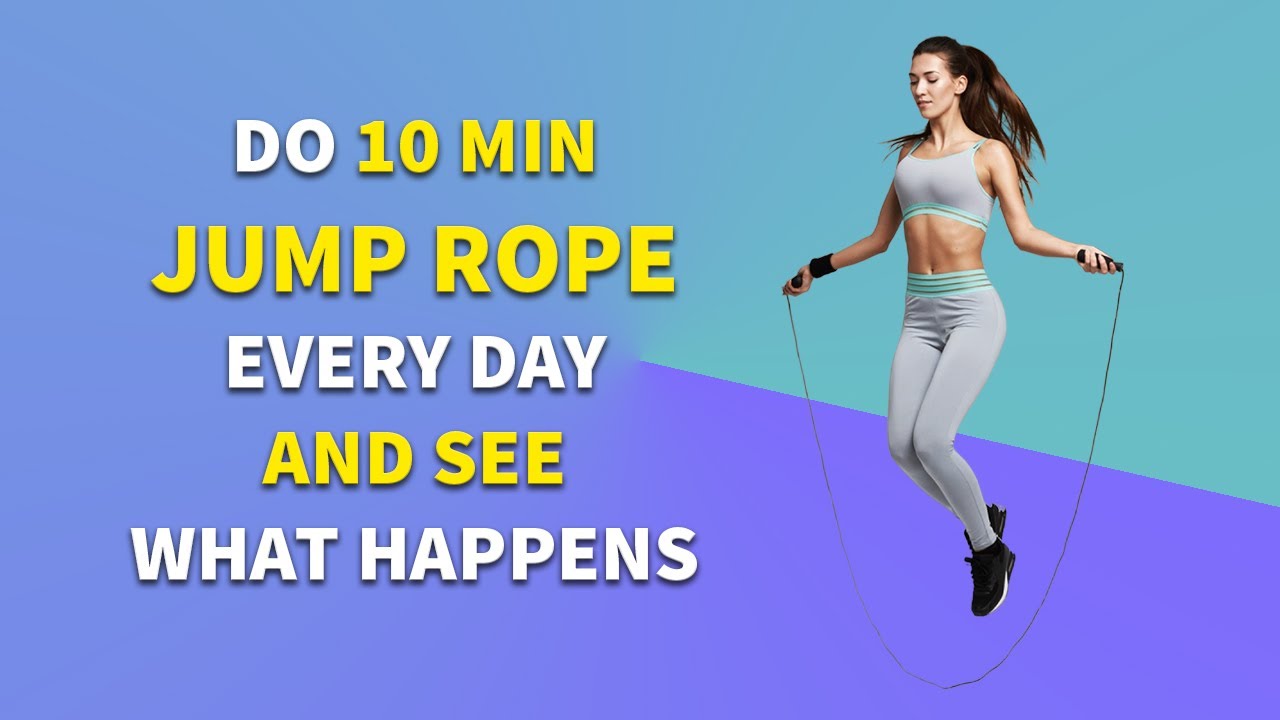 What Happens to Your Body When You Do 10-Minute Jump Rope Every Day ...