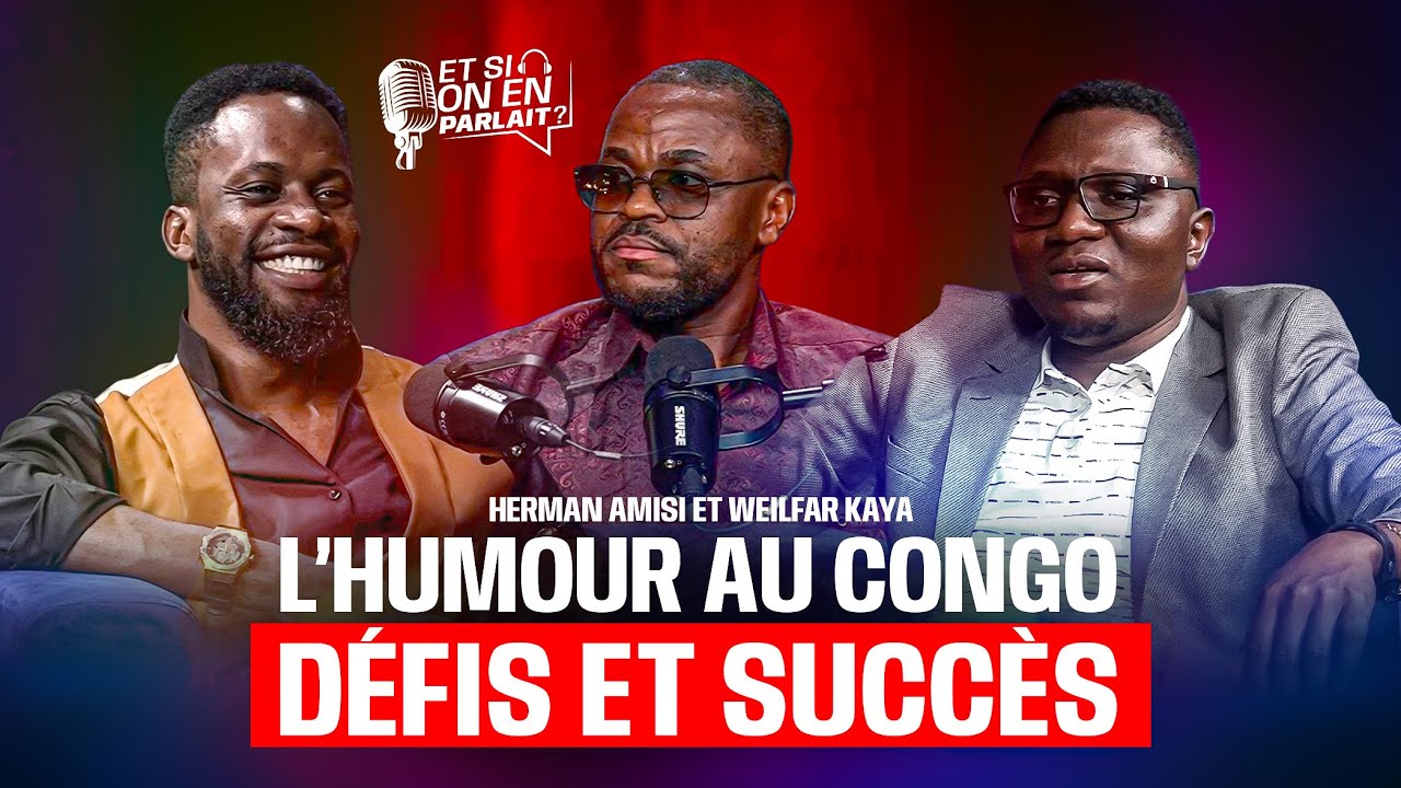 L'humour au Congo, défis et succès avec Herman AMISI et Weilfar KAYA ...