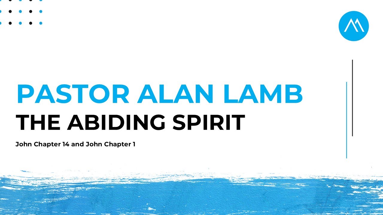 Ps Alan Lamb - "The Abiding Spirit" - YouTube