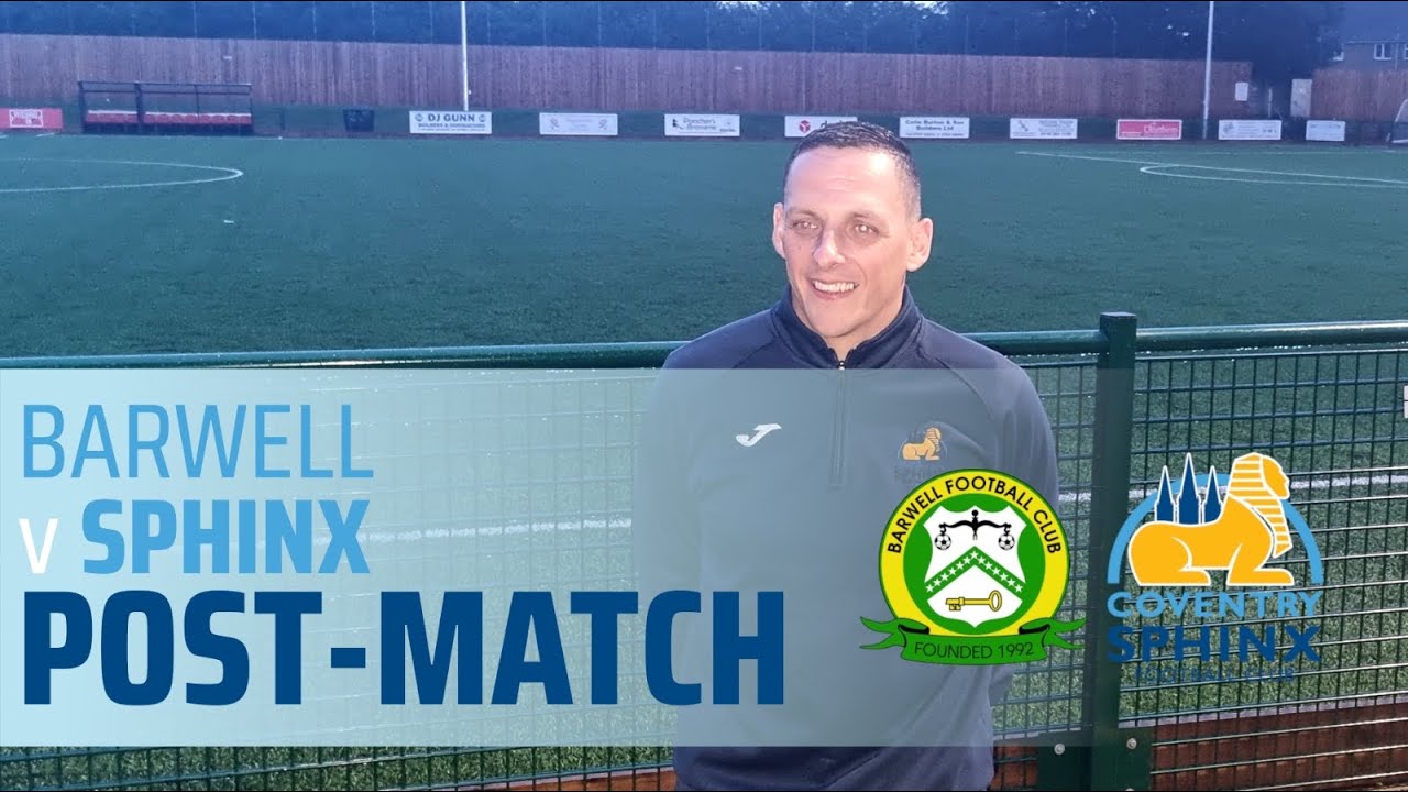 POST MATCH: Barwell 3-2 Coventry Sphinx with Shaun Thomas - YouTube