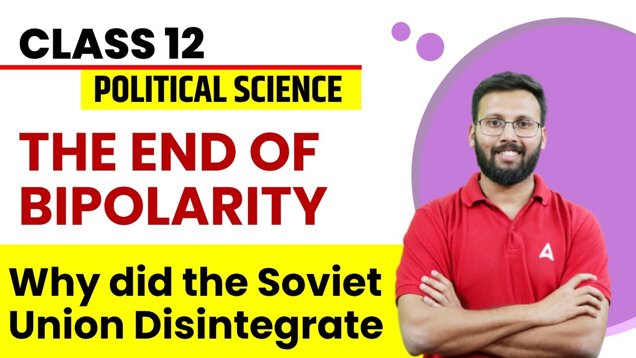 Why did the Soviet Union Disintegrate ? The End of Bipolarity | Class ...