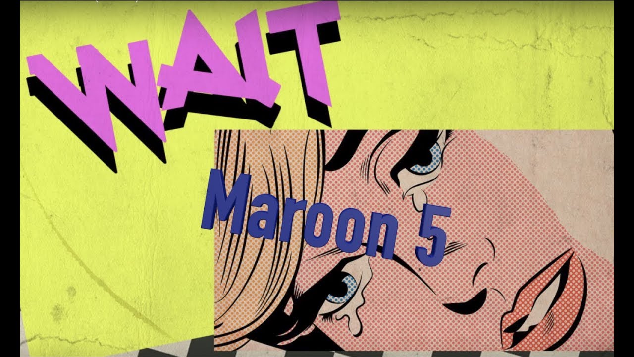 Maroon 5 - Wait (Lyrics) - YouTube