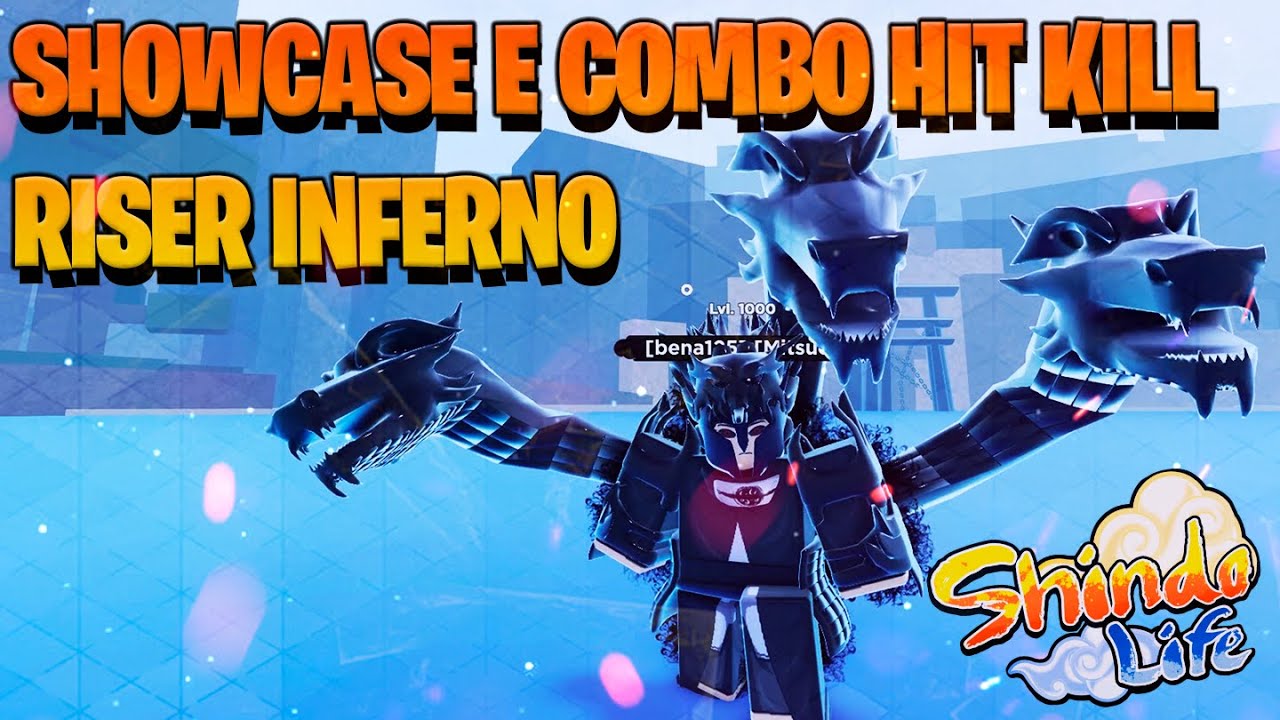 SHOWCASE E COMBO HIT KILL RISER INFERNO NO SHINDO LIFE - YouTube