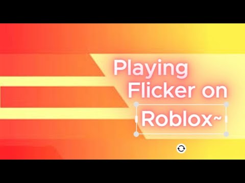 Playing Flicker on Roblox! - YouTube
