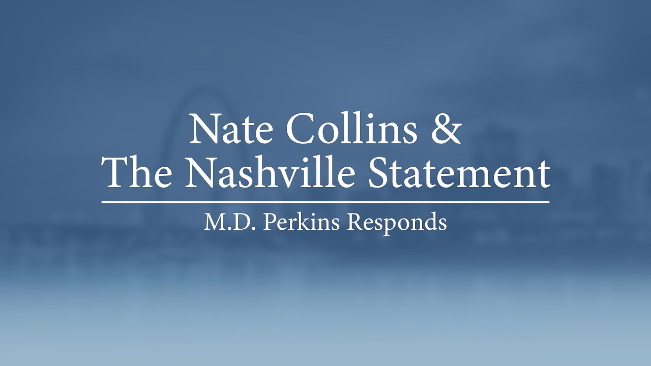 Nate Collins & The Nashville Statement | M.D. Perkins Responds - YouTube