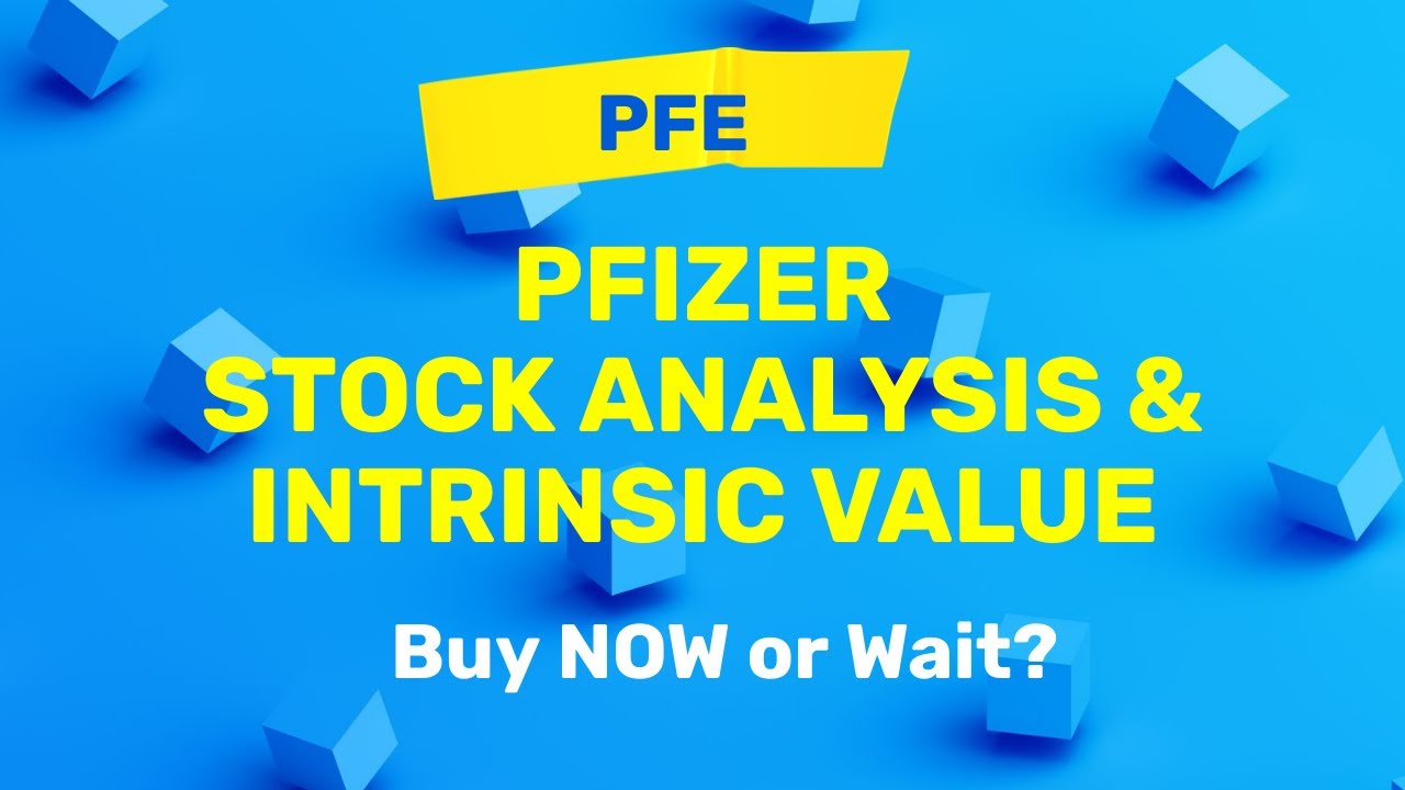 Pfizer (PFE) Stock Analysis and Intrinsic Value | Buy Now or Wait ...