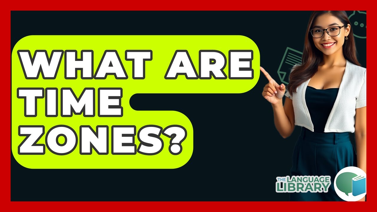 What Are Time Zones? - The Language Library - YouTube