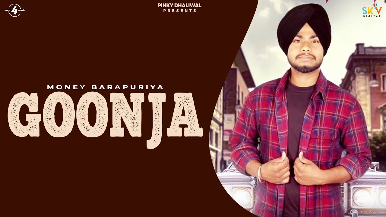 GOONJA (Full Song) | MONEY BARAPURIYA | LATEST PUNJABI SONGS 2018 | MAD ...