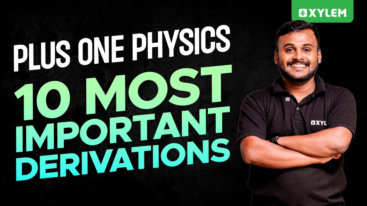 Plus One Physics - 10 Most Important Derivations | Xylem Plus One - YouTube