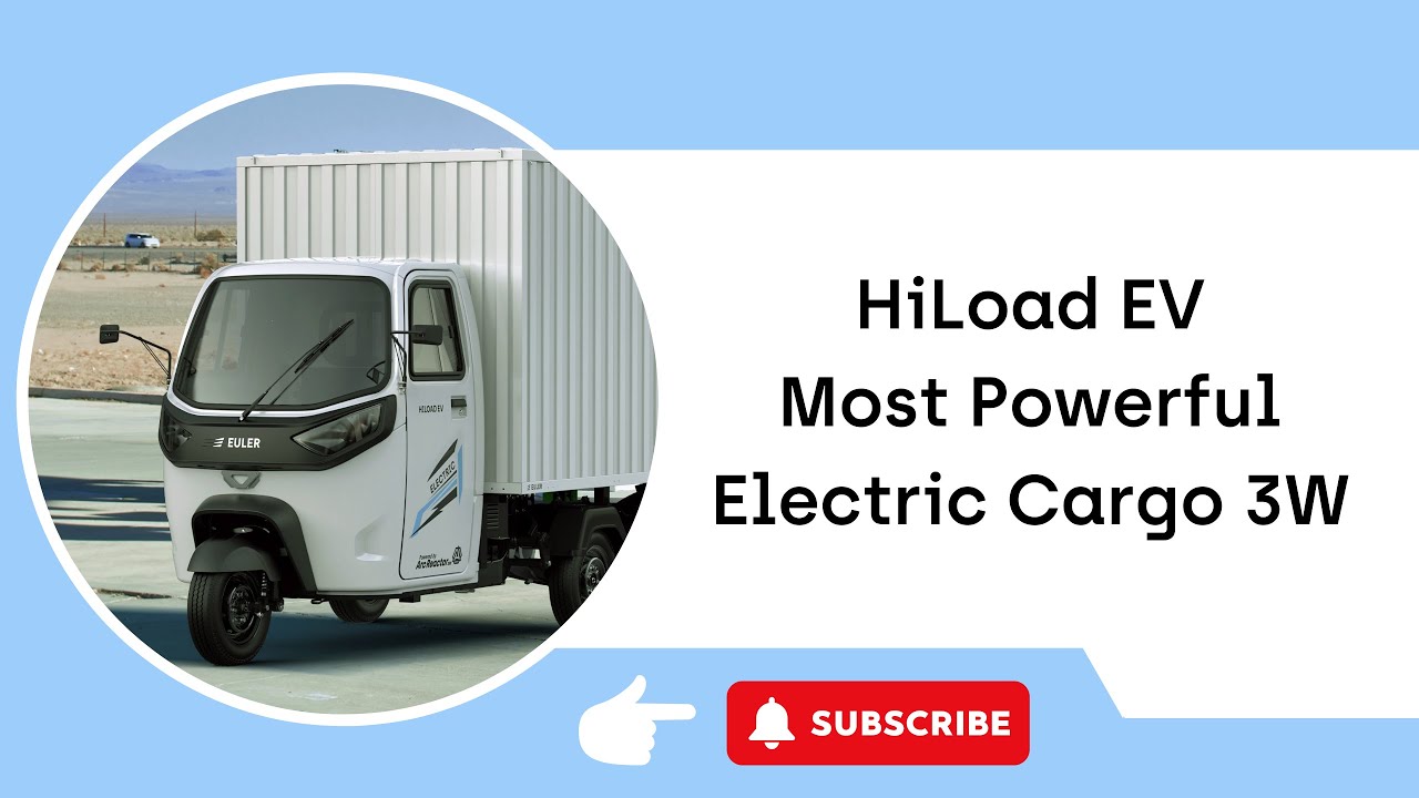 Still not switched to Commercial EV? Buy HiLoad EV 3W that is built to carry anything anywhere ...