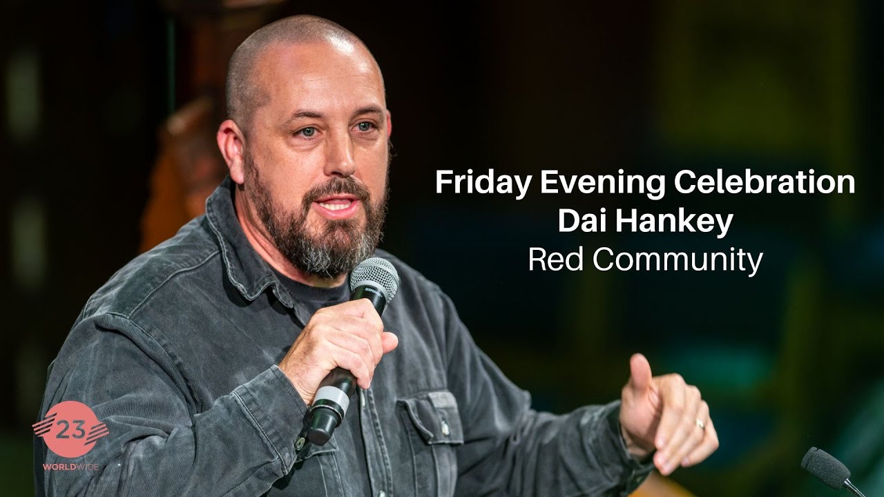 Friday Evening Celebration - Dai Hankey - Red Community - YouTube