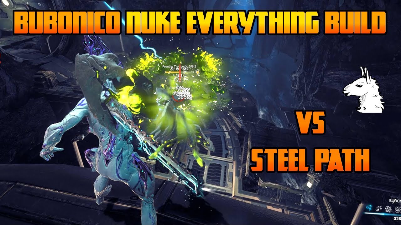 Let's Play Warframe - Bubonico Nuke Everything Build vs Steel Path ...
