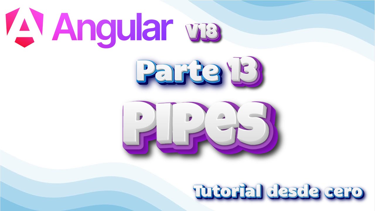 Angular v18 desde cero - 13 🔄 Domina los Pipes ¡Transforma y Personaliza tus Datos al Instante ...
