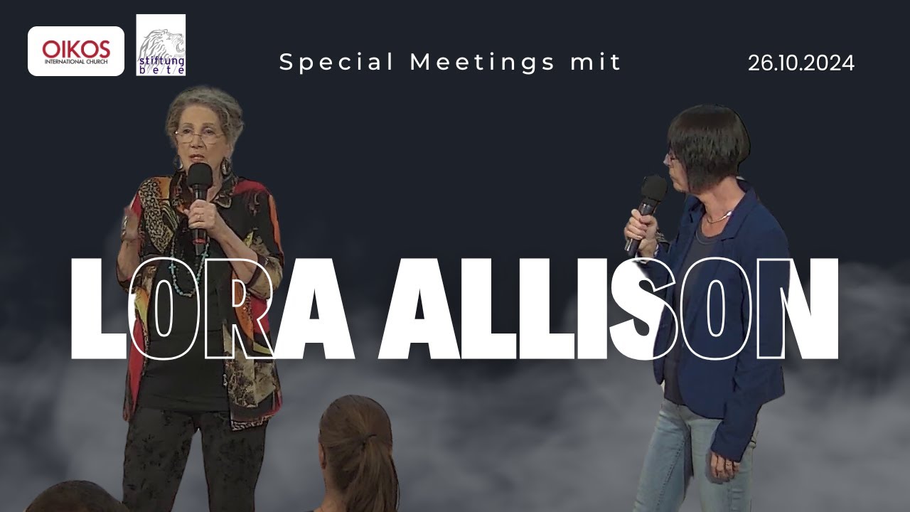 Special Meetings mit Lora Allison, USA | Sa. 26.10.2024 - YouTube