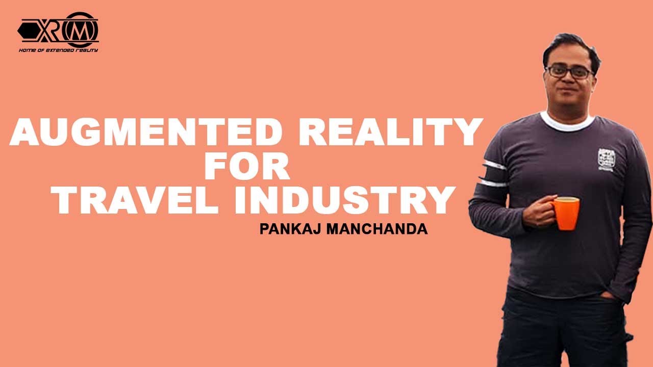 AUGMENTED REALITY FOR TOURISM INDUSTRY - PANKAJ MANCHANDA FOUNDER-CEO ...
