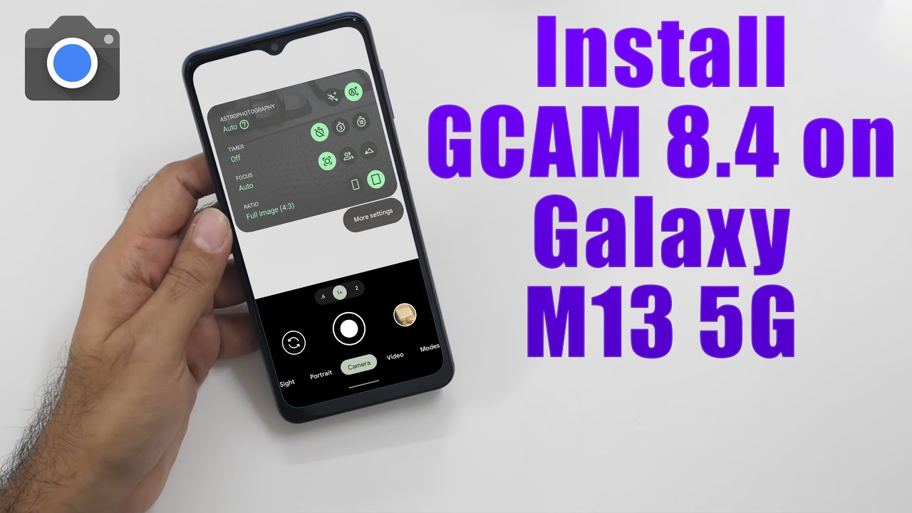 Download GCam 8.4 for Galaxy M13 5G (Google Camera APK Port Install ...