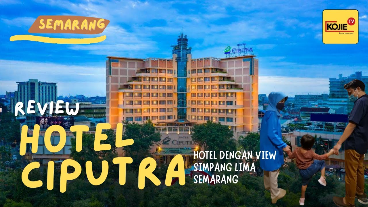 HOTEL CIPUTRA SEMARANG, Hotel Legend di depan Simpang Lima SEMARANG ...