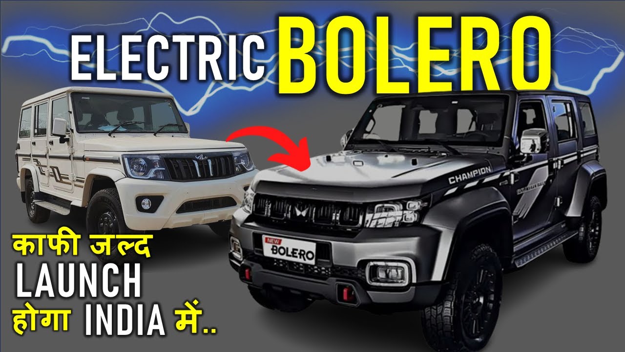 भाई Mahindra बवाल करने वाला है Mahindra Bolero Electric Car & Scorpio ...