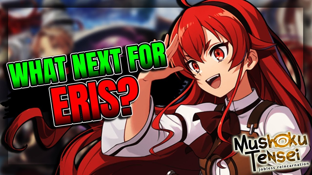 What Next for Eris? Mushoku Tensei Spoilers - YouTube