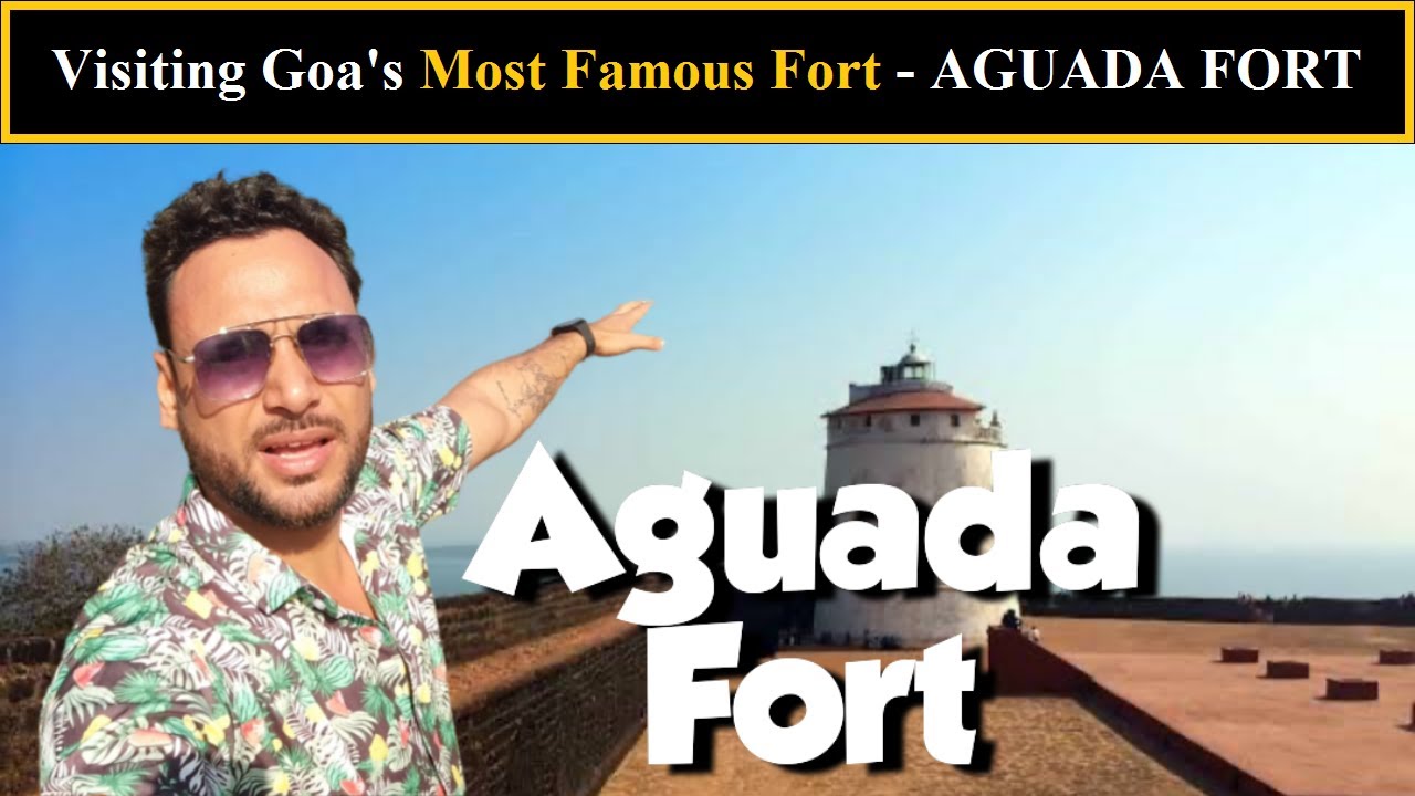 Visiting Goa's Most Famous Fort - AGUADA FORT GOA | Goa Tourist Places ...