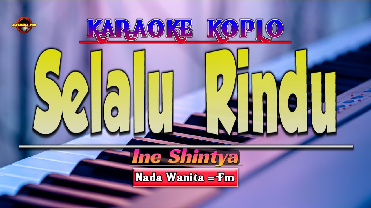Selalu Rindu Karaoke - Ine Sinthya ( Versi Koplo ) - YouTube Music