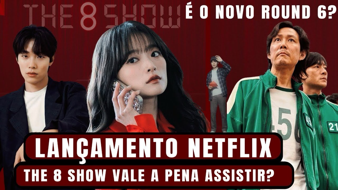 THE 8 SHOW SERIE NETFLIX É O NOVO ROUND 6? VALE A PENA ASSISTIR? - YouTube