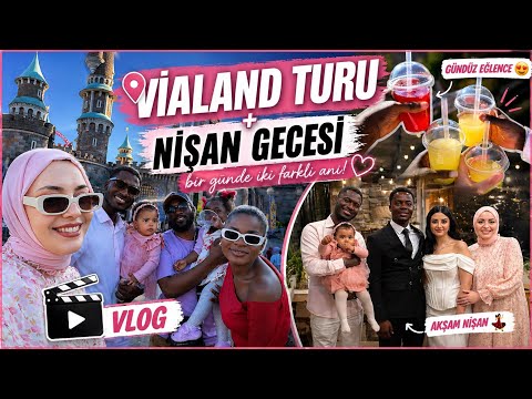 Vialand Turu 🎡 & Nişan Gecesi 💍| Dolu Dolu Bir Gün
