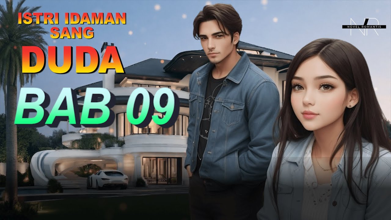 BAB.09 | Novel Romantis Terbaru | Istri Idaman Sang Duda - YouTube