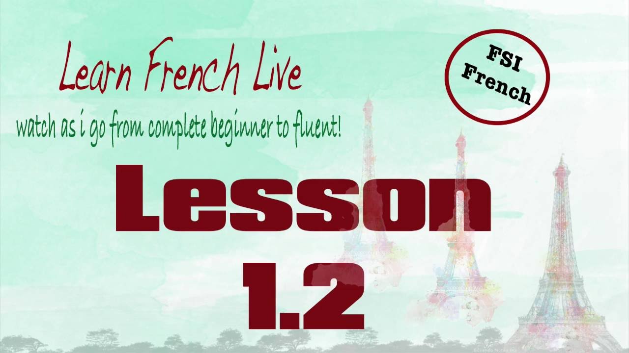 FSI French Lesson 1.2 - YouTube
